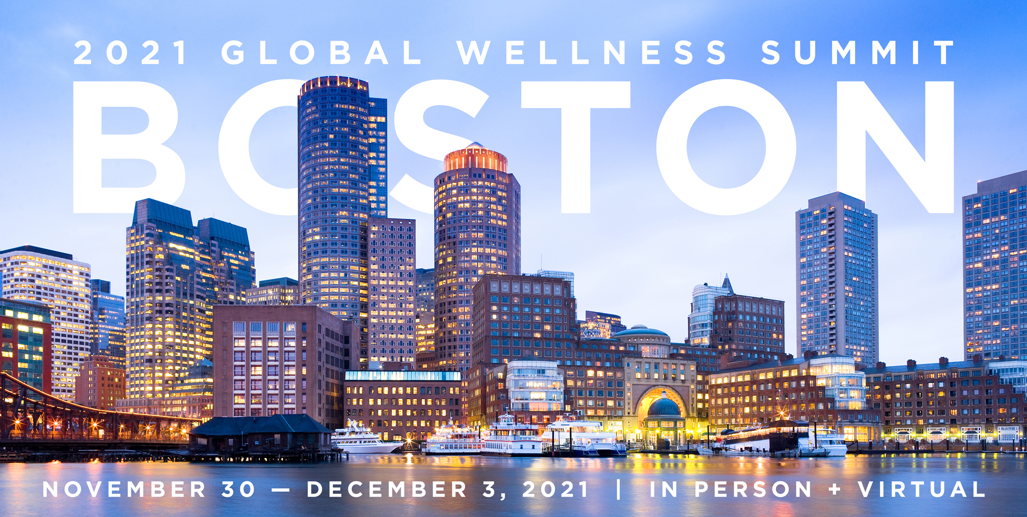 The 2021 Global Wellness Summit Pivots to Boston, Massachusetts–The ...