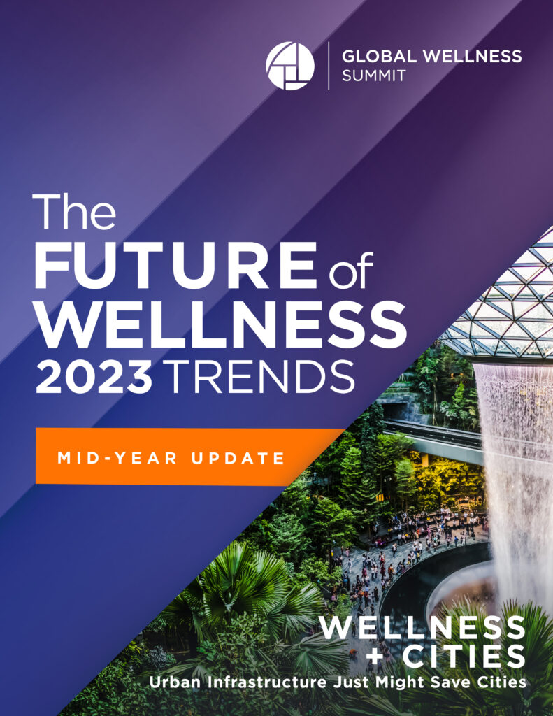 2023 Global Wellness Trends Report: Wellness + Cities: Urban ...