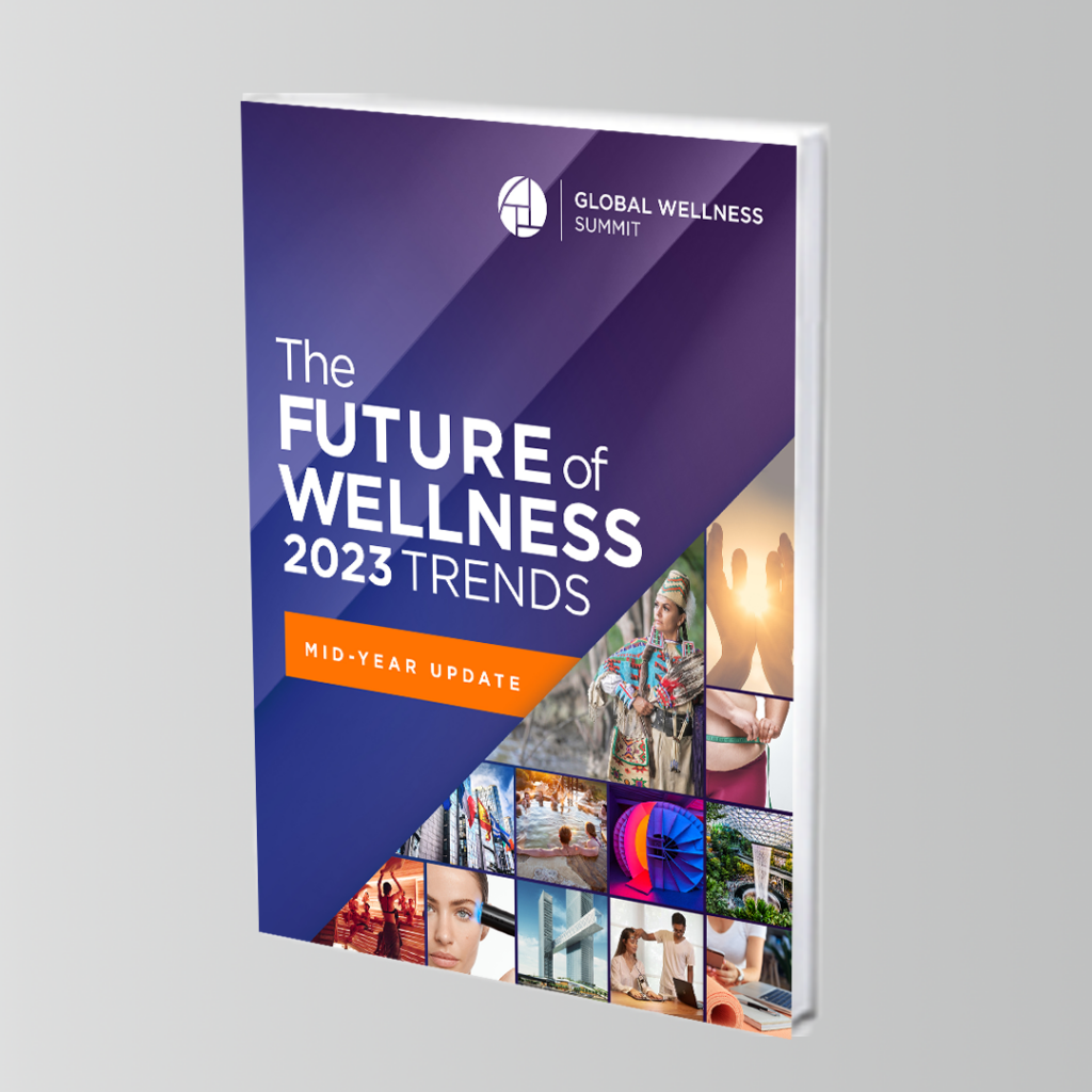 2023 Global Wellness Trends - Global Wellness Summit 2023 Global Wellness Trends - Global Wellness Summit