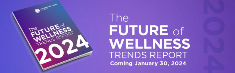 Global Wellness Trends - Global Wellness Summit